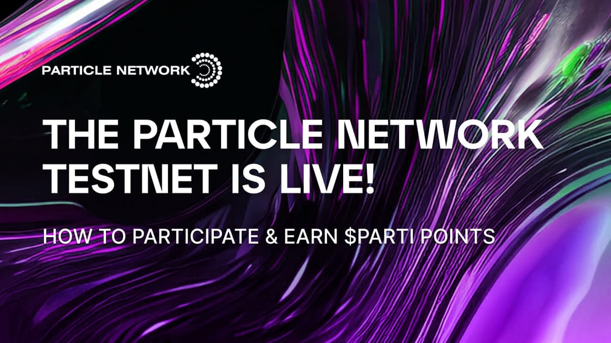 Our Testnet Is Now LIVE! Here's How To Earn $PARTI Points