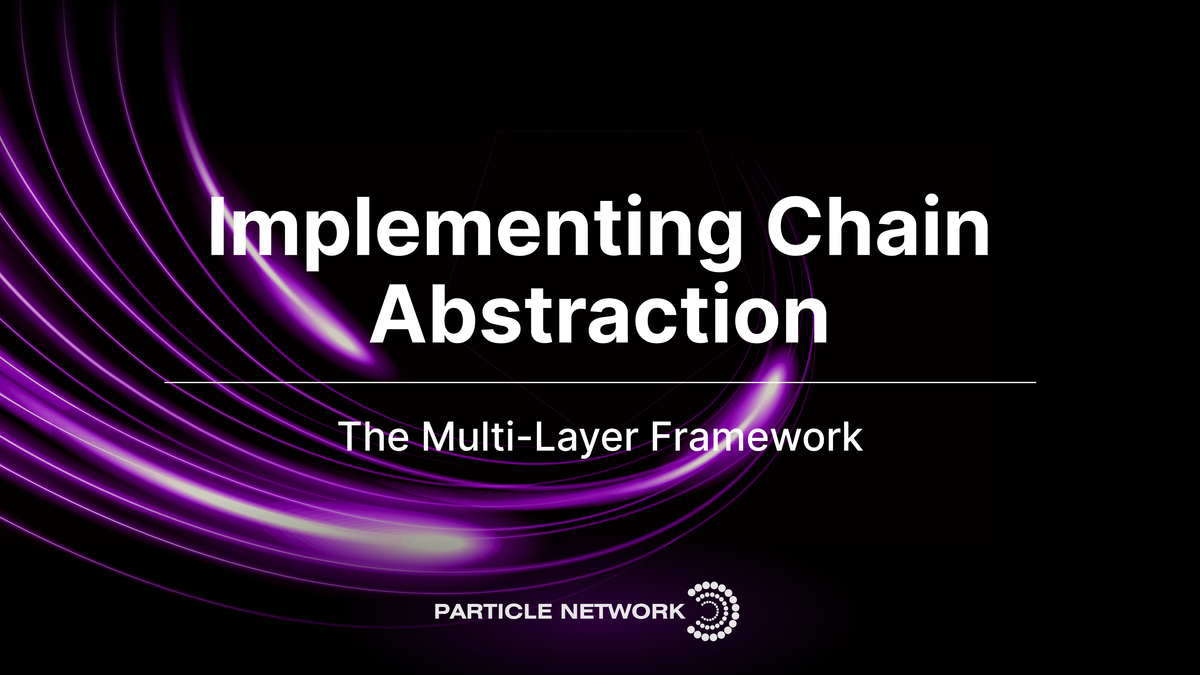 The Multi-Layer Framework: Implementing Chain Abstraction